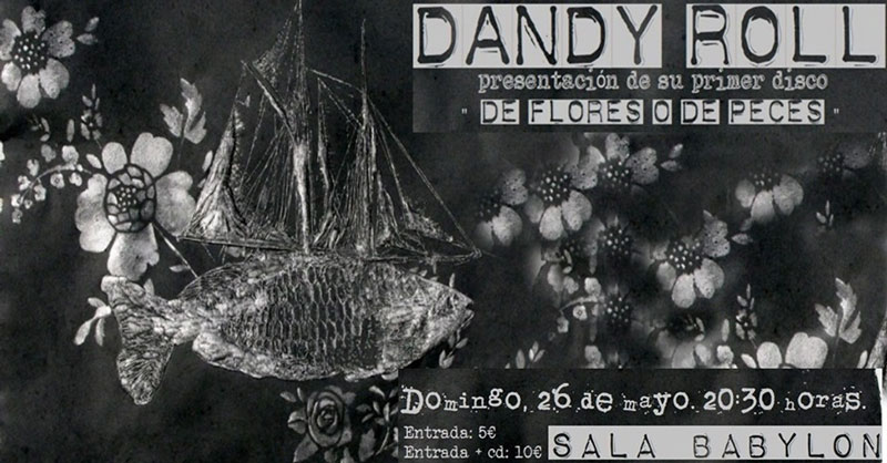 Dandy Roll presenta su primer disco 'De flores o de peces' Sala Babylon ...